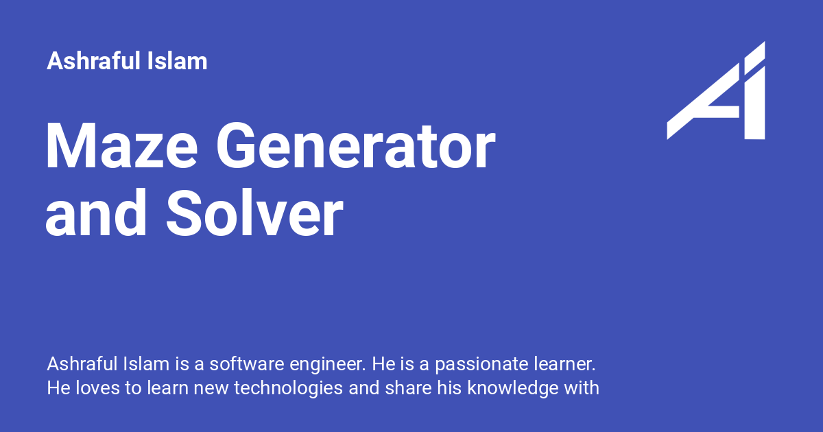 Maze Generator And Solver Ashraful Islam